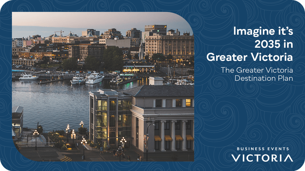 Greater Victoria Destination Plan | Destination Greater Victoria